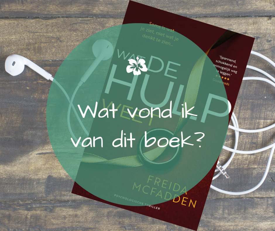 Boekrecensie | Wat de hulp weet – Freida McFadden – Kim leeft